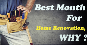 Best Month for Home Renovation and Why?